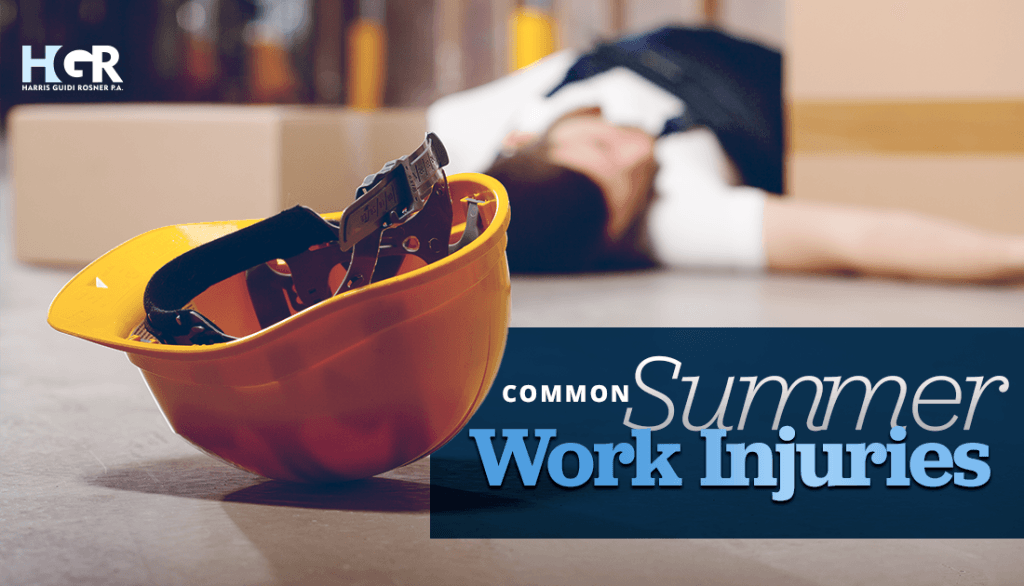 Common Summer Work Injuries | Harris Guidi Rosner, P.A.