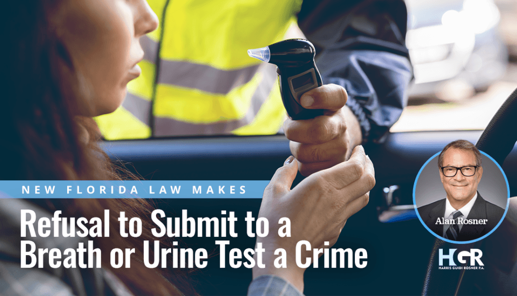 New Florida Law Makes Refusal to Submit to a Breath or Urine Test a ...